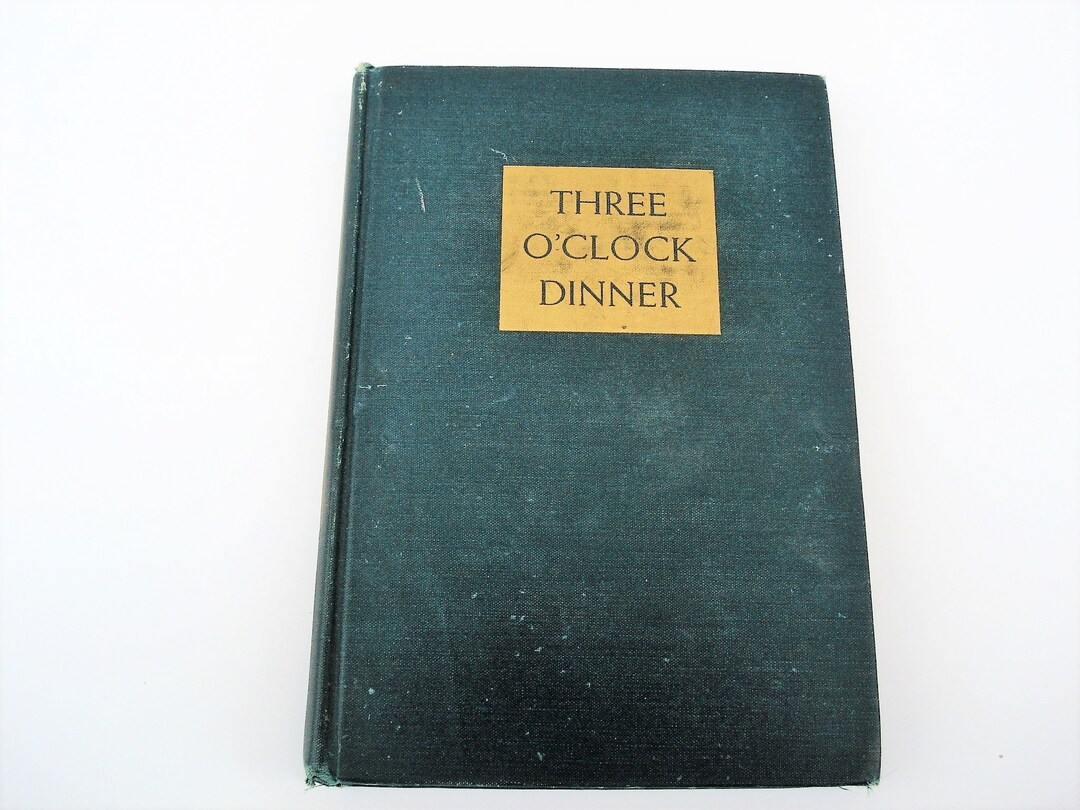 Three O'clock Dinner Book 1945 Vintage Book Josephine Pinckney War Time ...