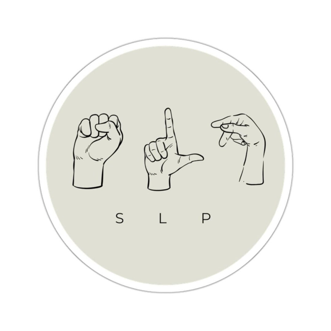 SLP ASL Hand Sign Sticker - Celebrate Communication Through Sign ...