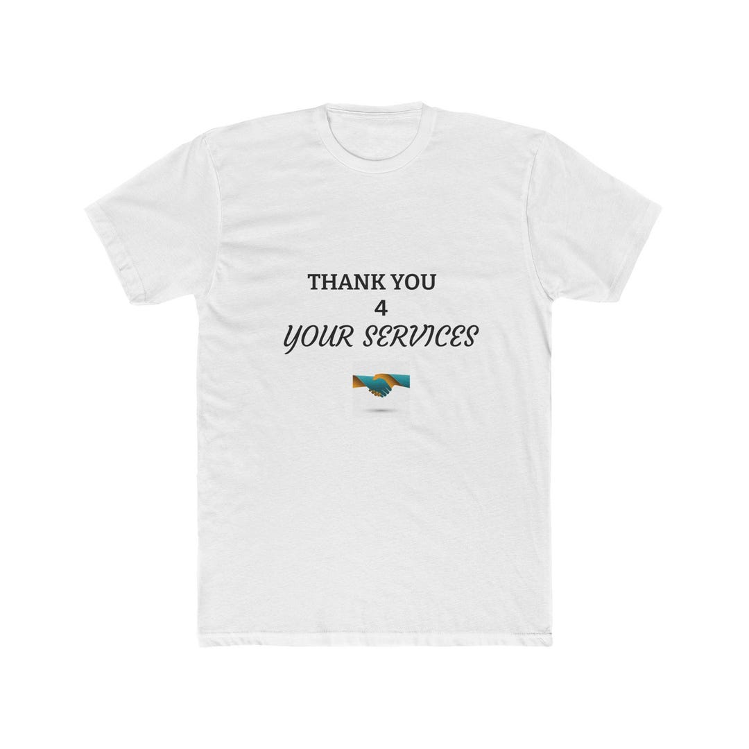 Thank You for Your Services Unisex Cotton Crew Tee, Appreciation Shirt ...