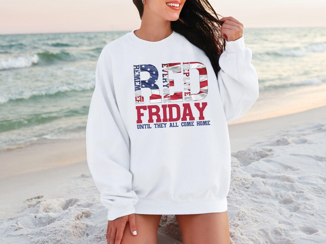 RED Friday Sweatshirt, Remember Everyone Deployed, Support Our Heroes ...