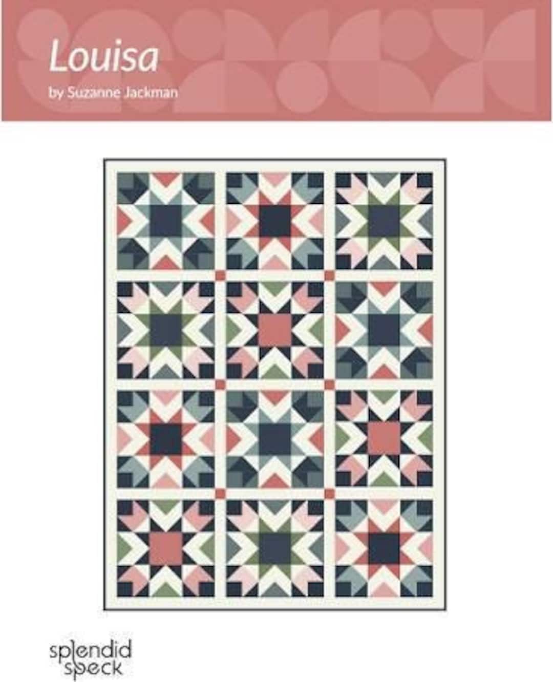 Louisa Quilt Pattern - Splendid Speck - Fby Suzanne Jackman - Pattern for Quilts in 3 Sizes ...