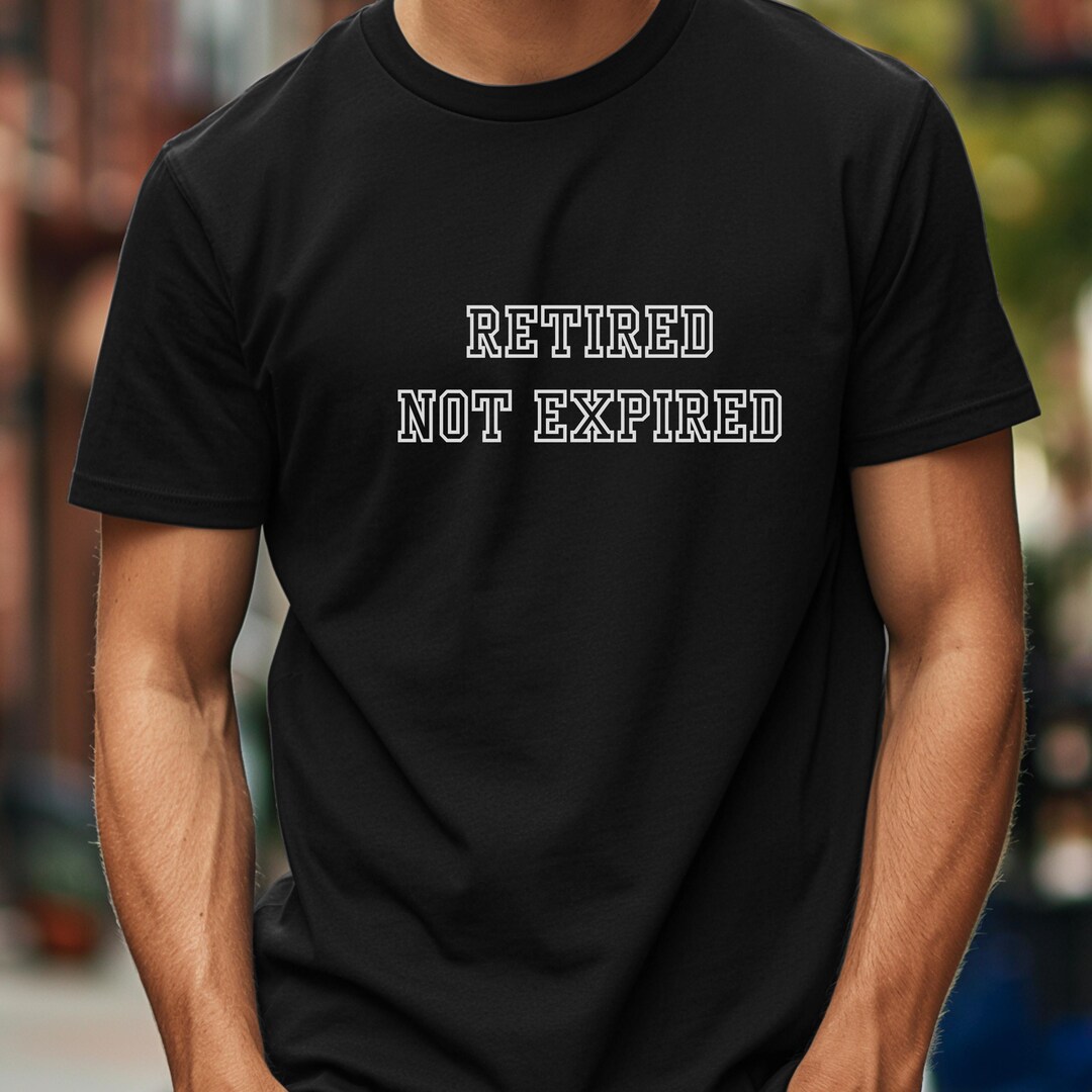 Retired Not Expired Funny Retirement Shirt for Teacher Retirement Gift ...