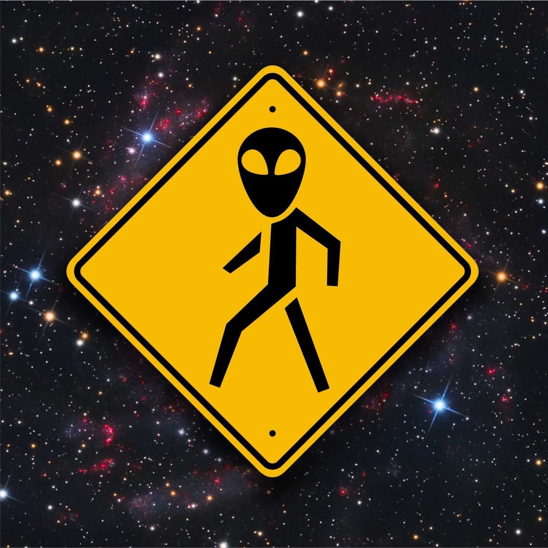 Alien Pedestrian Crossing Sign - UFO Watching - Space Travel - Area 51 ...
