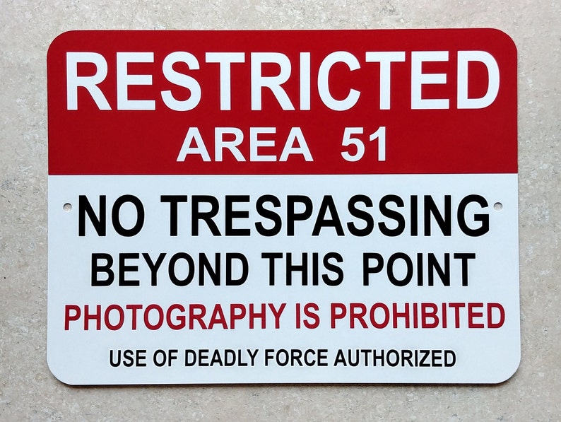 AREA 51 SIGN - No Trespassing Marker - Deadly Force Authorized ...