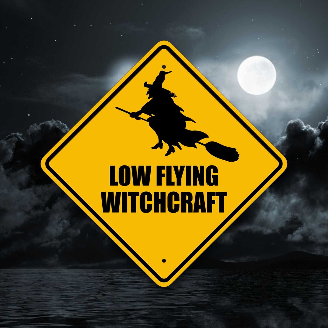 WITCH CROSSING SIGN - Low Flying Witchcraft - Caution - Fun Gift Decor ...