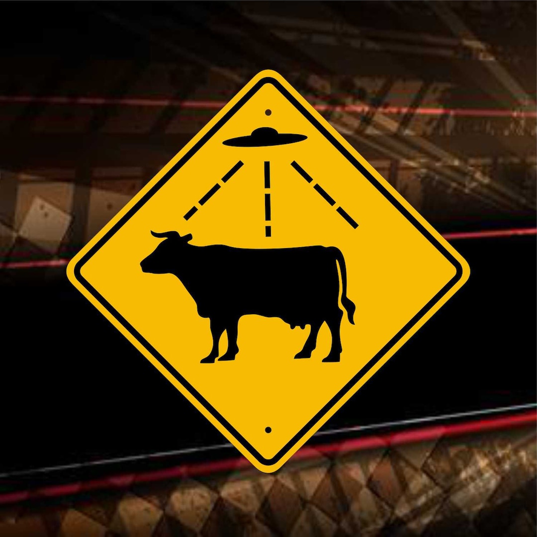 Cattle Mutilation Warning Sign - UFO Sighting - Storm Area 51 - Alien ...