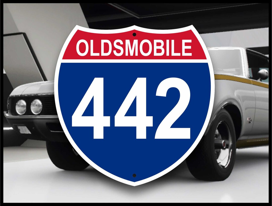 Oldsmobile 442 Muscle Car Interstate Sign Highway Style Placard Fun ...