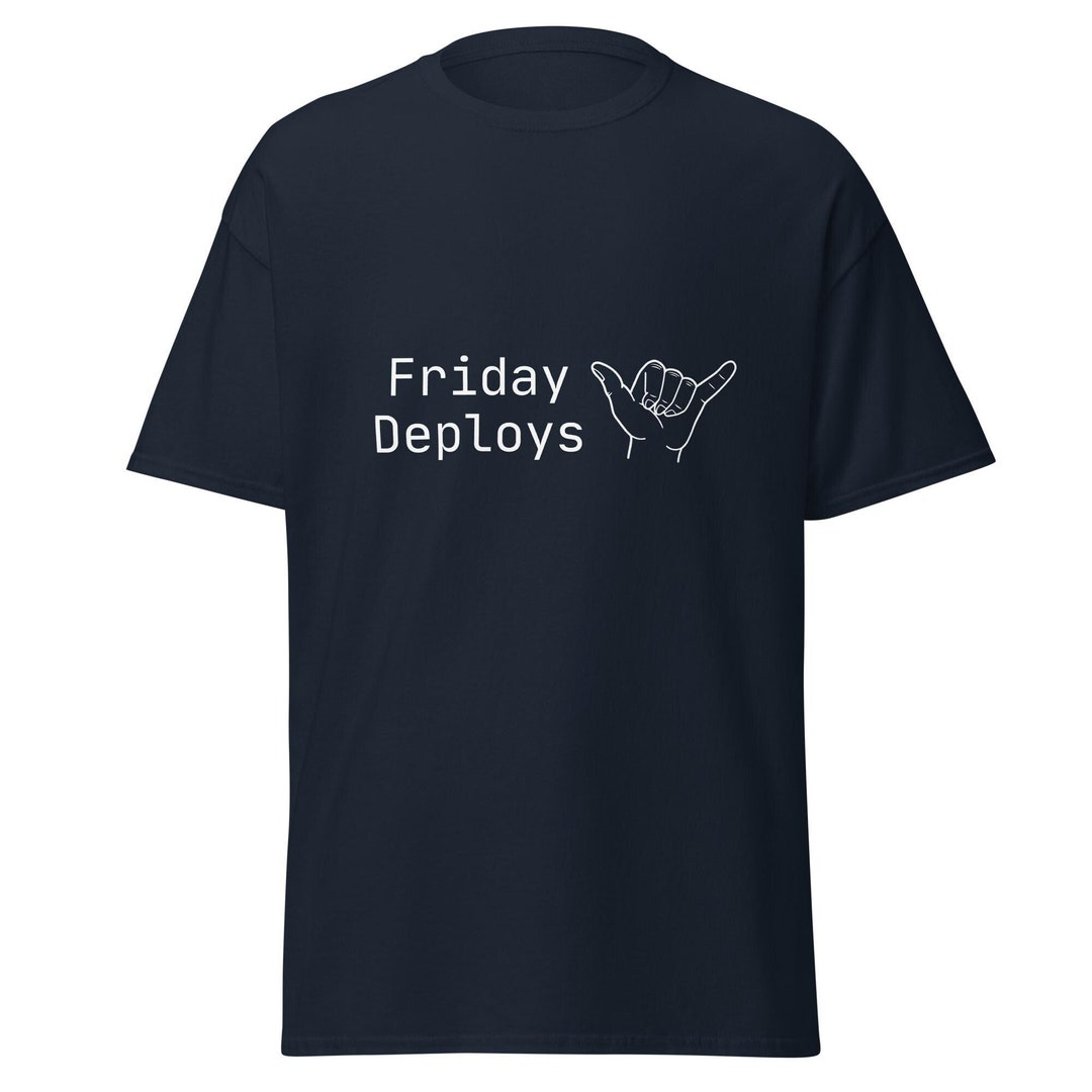 Friday Deploys (YOLO) – Funny IT & Programmer T-shirt – Developer Humor ...