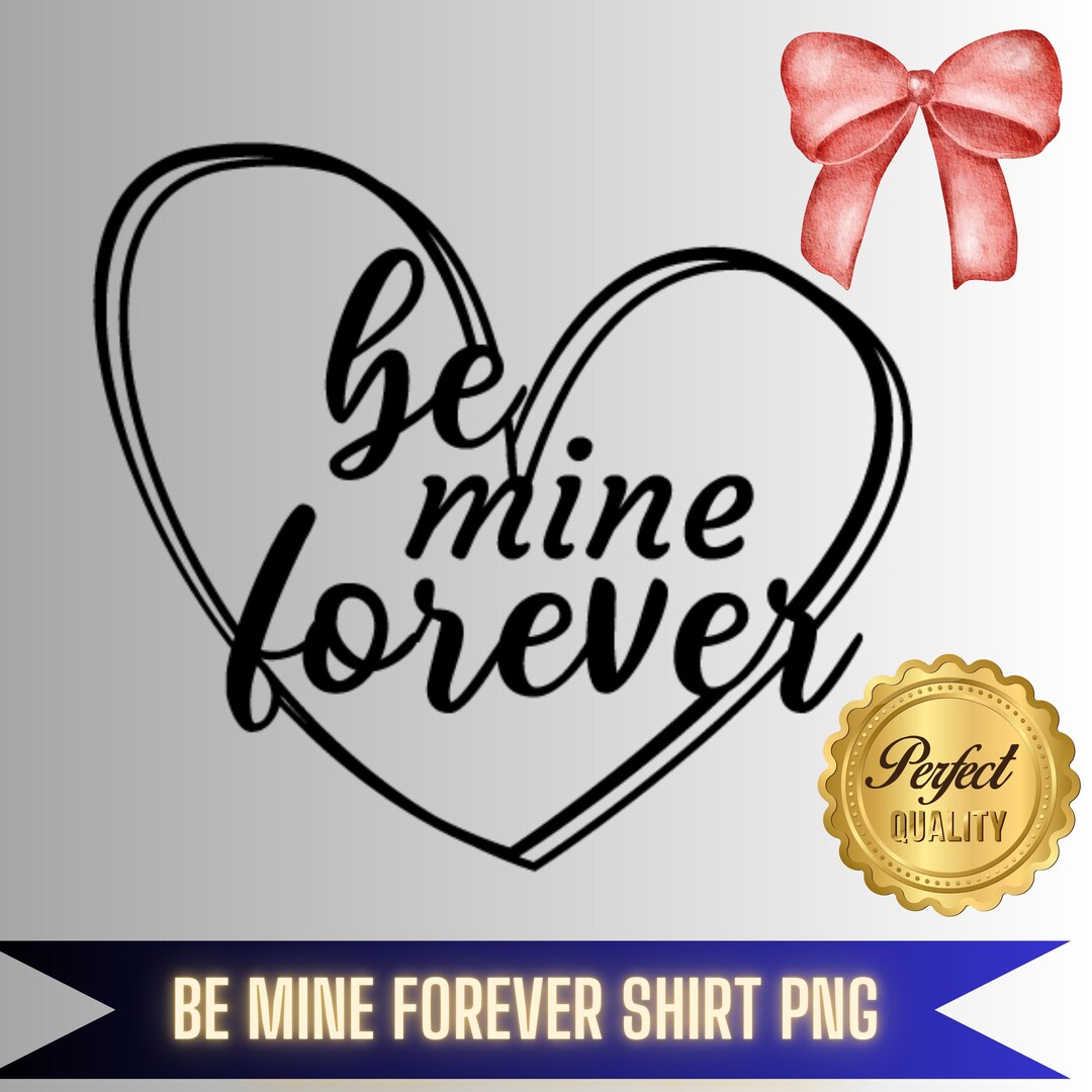 Be Mine Forever Png, Be Mine Png, Valentine's Png, Love Forever Png ...