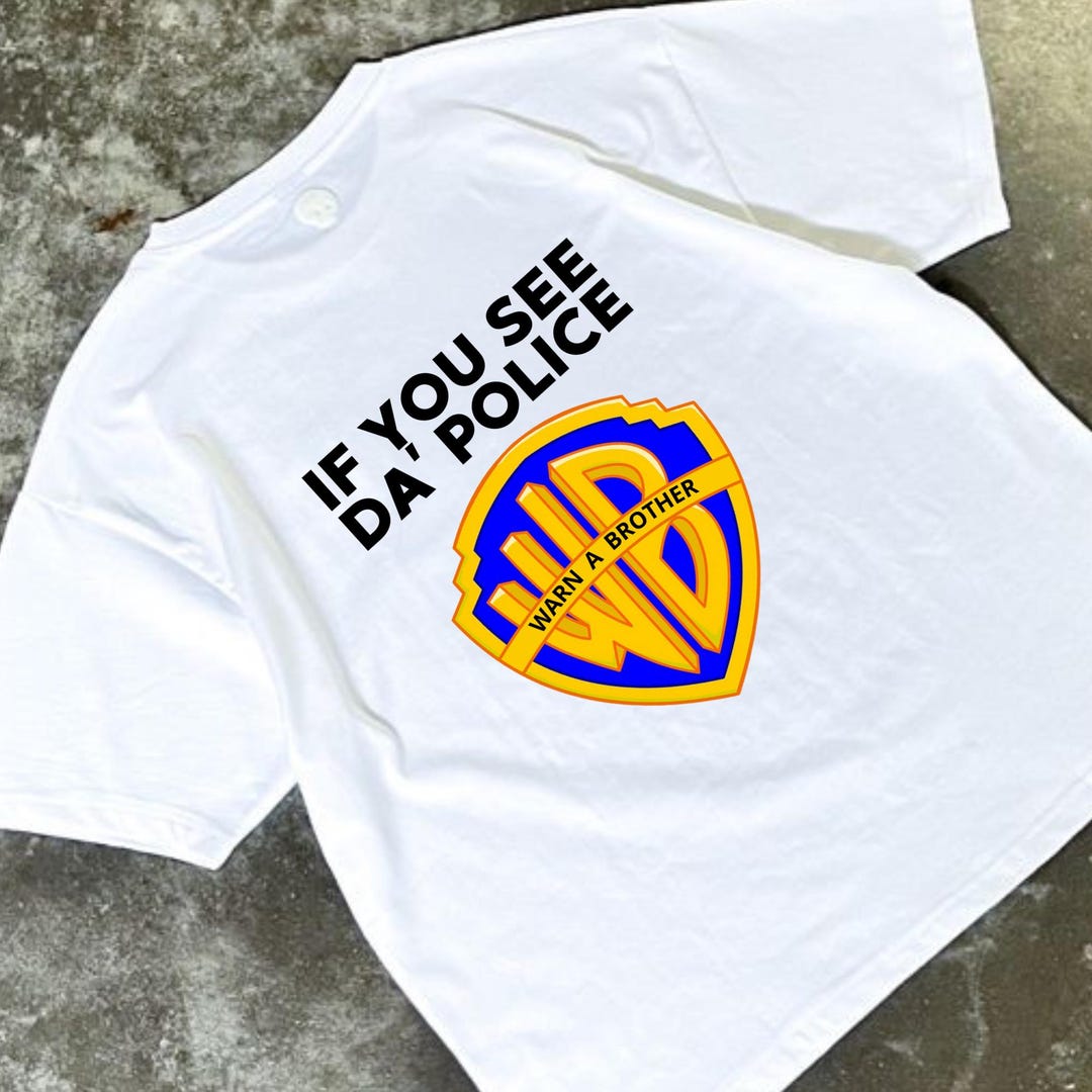 If You See Da Police Funny Meme Shirt, Gag Tshirt Unhinged Gift ...