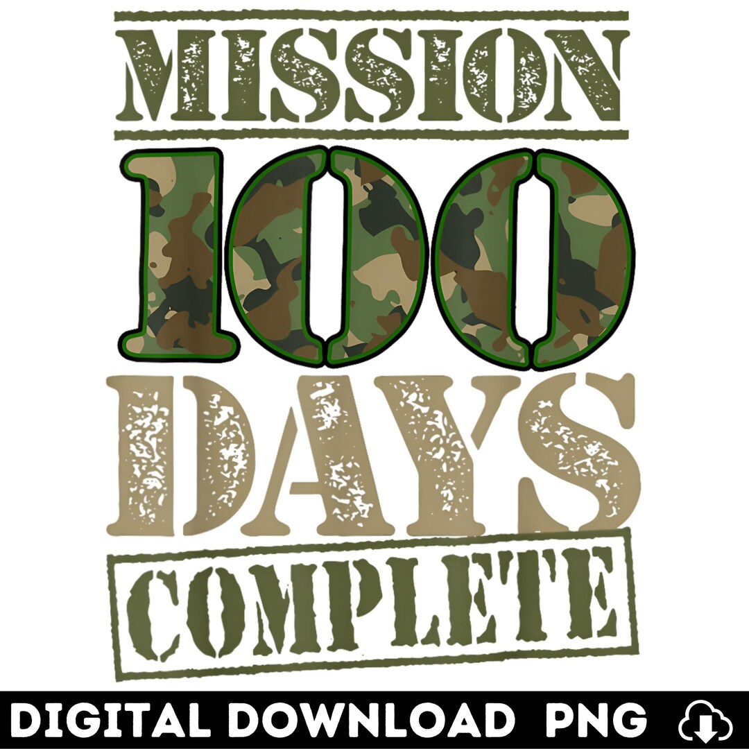 Mission 100 Days Complete PNG Military-themed 100 Days of School PNG ...
