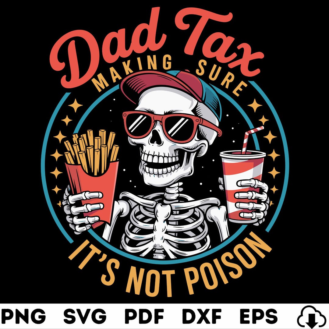 Funny Dad Tax PNG and SVG Skeleton Logo | Printable Digital Art ...