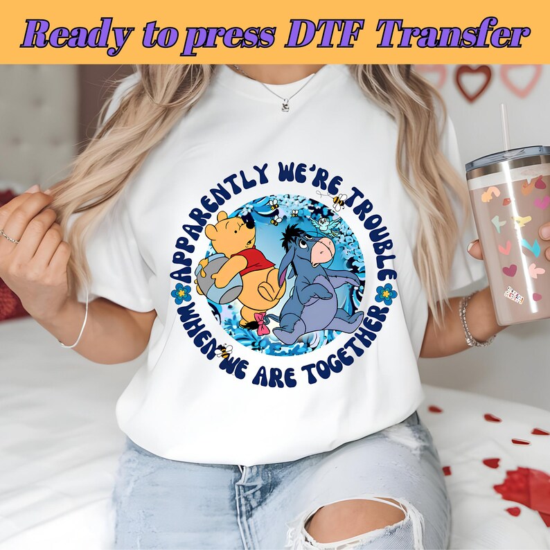 Winnie the Pooh DTF, Best Friends, Funny Friendship, Pooh DTF T-shirt ...