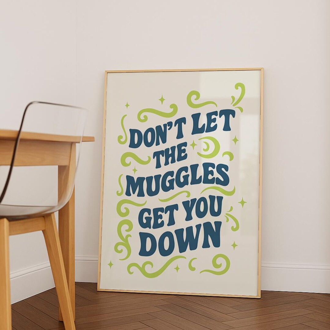 Don’t Let the Muggles Get You Down Wall Art | Harry Potter Quote Print ...