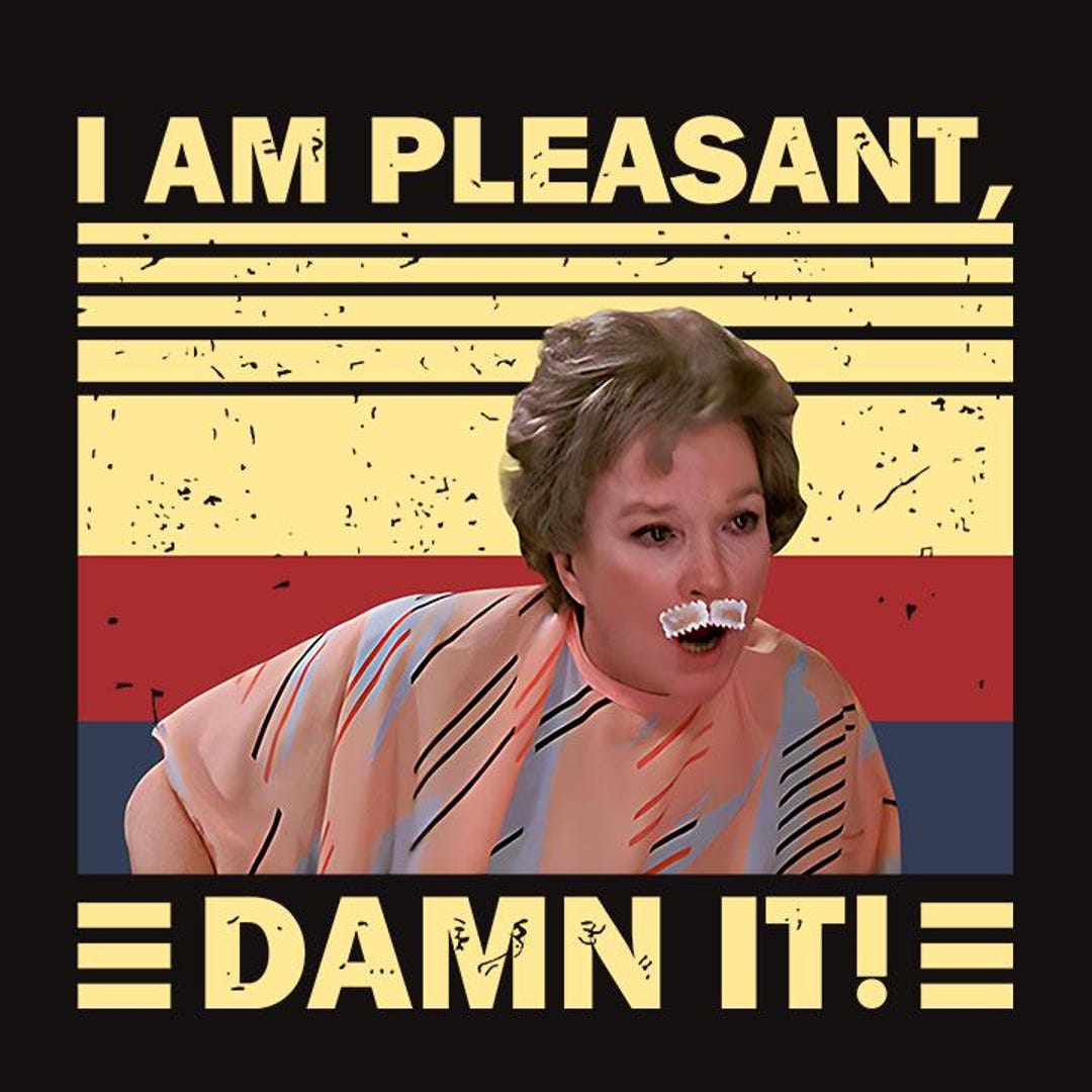 Steel Magnolias I Am Pleasant Damn It Png - Etsy