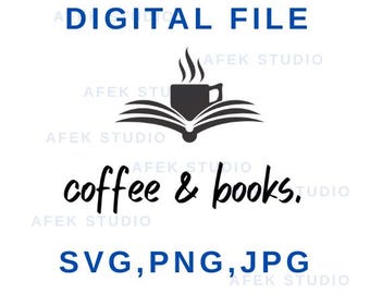Coffee and Books SVG, PNG, and PDF - Etsy