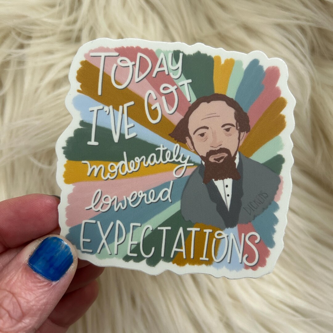 Moderately Lowered Expectations // Charles Dickens // Vinyl Sticker - Etsy