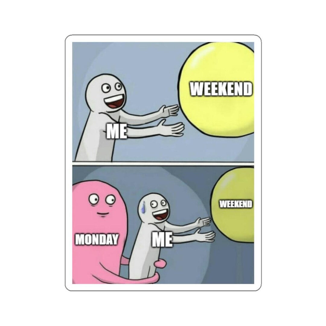 Funny Weekend Stickers, Laptop Decals, Weekend Vibes, Monday Blues ...