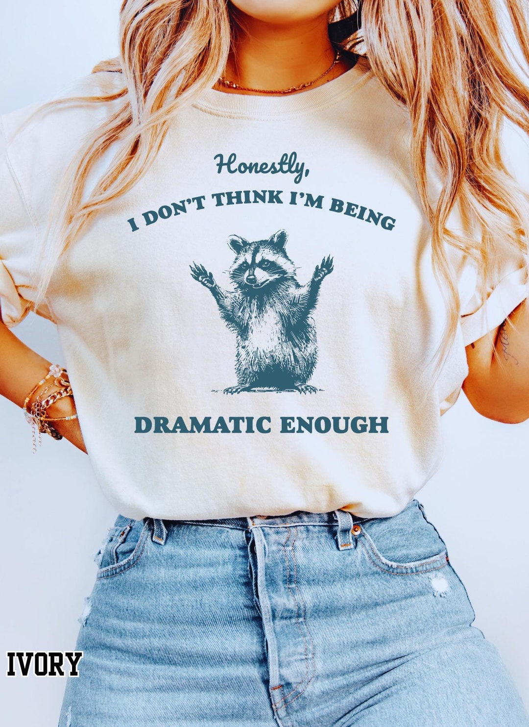 Honestly I Don't Think I'm Being Dramatic Enough T-shirt Funny Raccoon ...