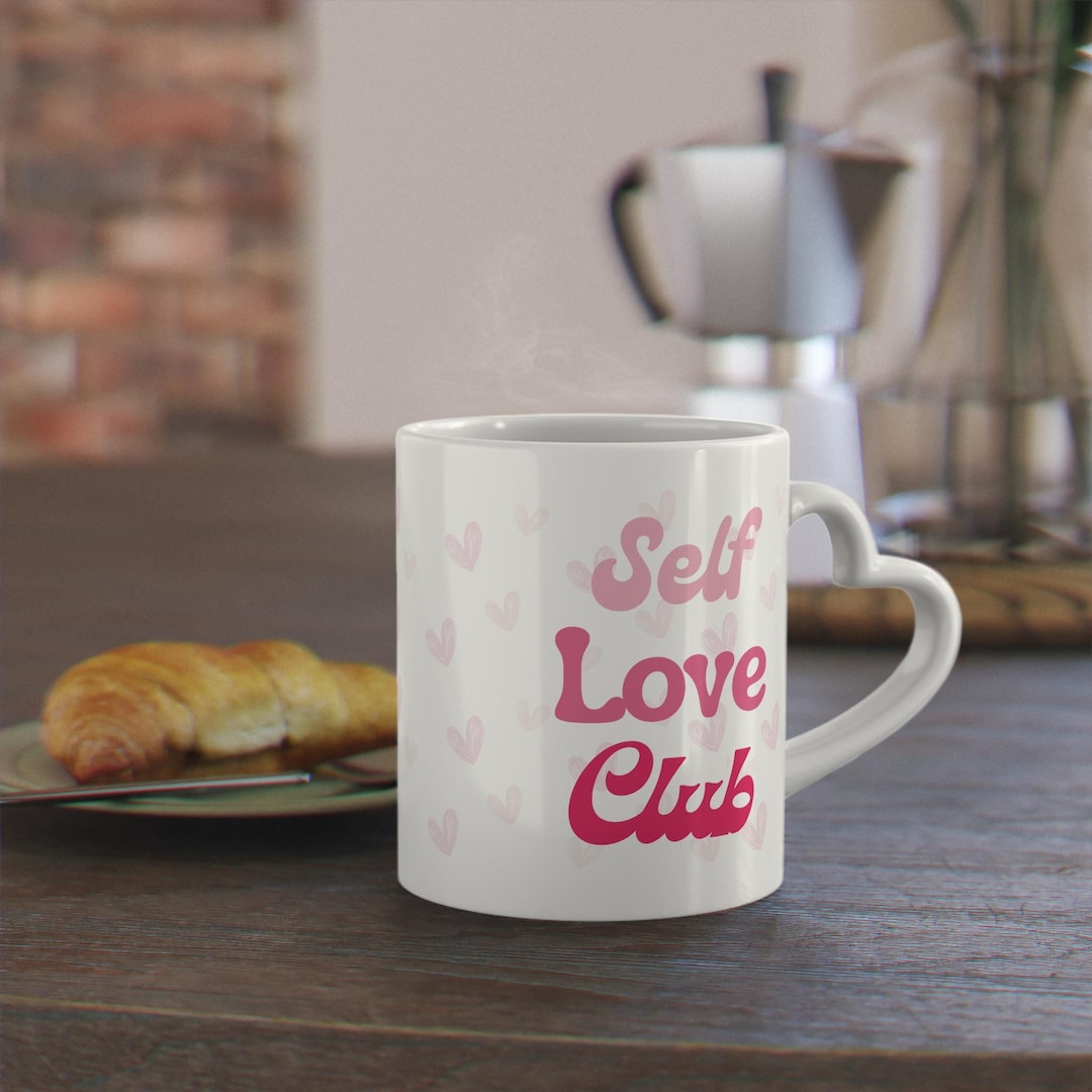 Self Love Club Mug (11 Oz), Coffee Mug With Unique Handle, Mug With ...