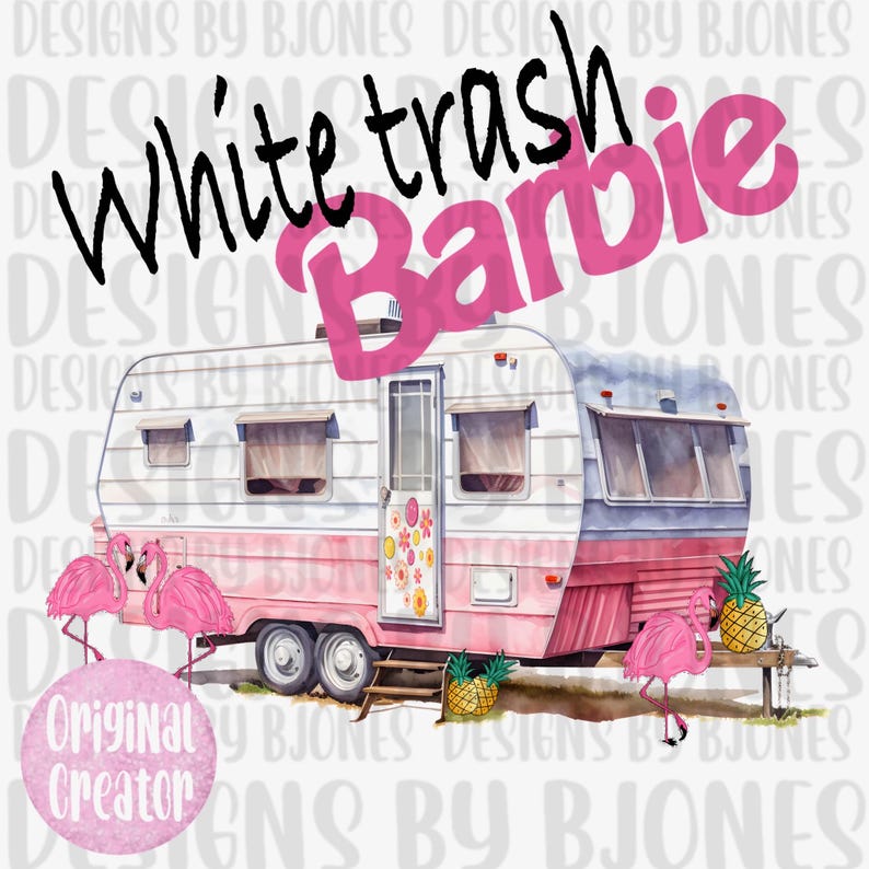 White Trash Barbie Camper - Png - Sarcastic Png - Shirt Design - Funny ...