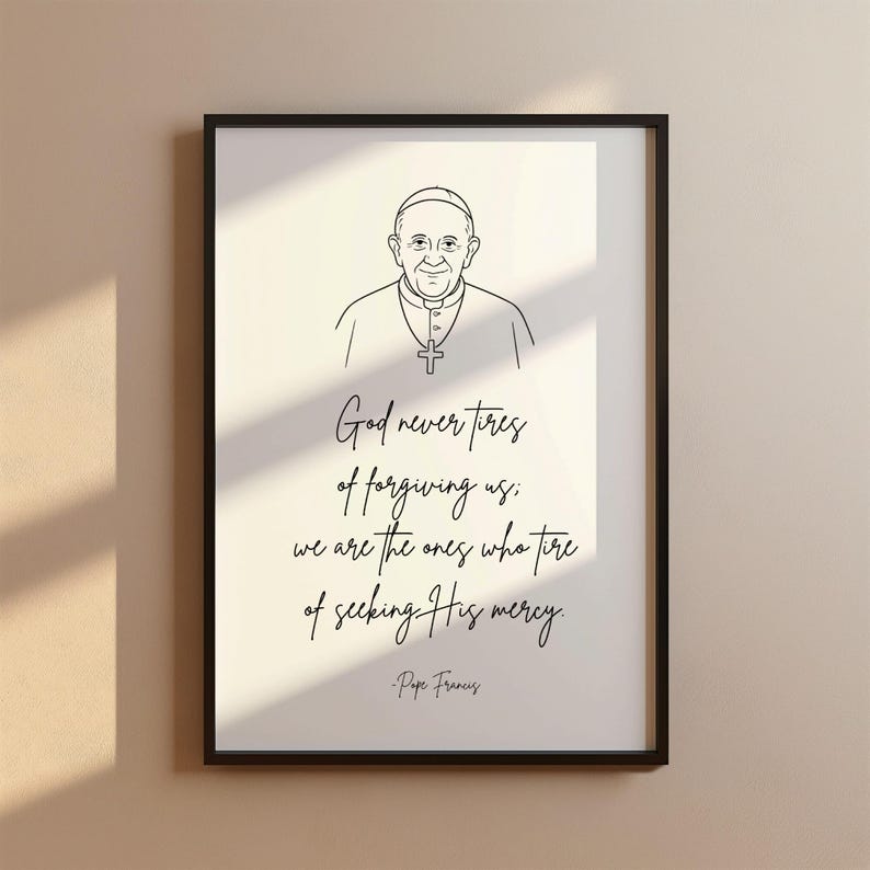 Pope Francis Quote Print, Catholic Wall Art, Pope Francis Memorial ...