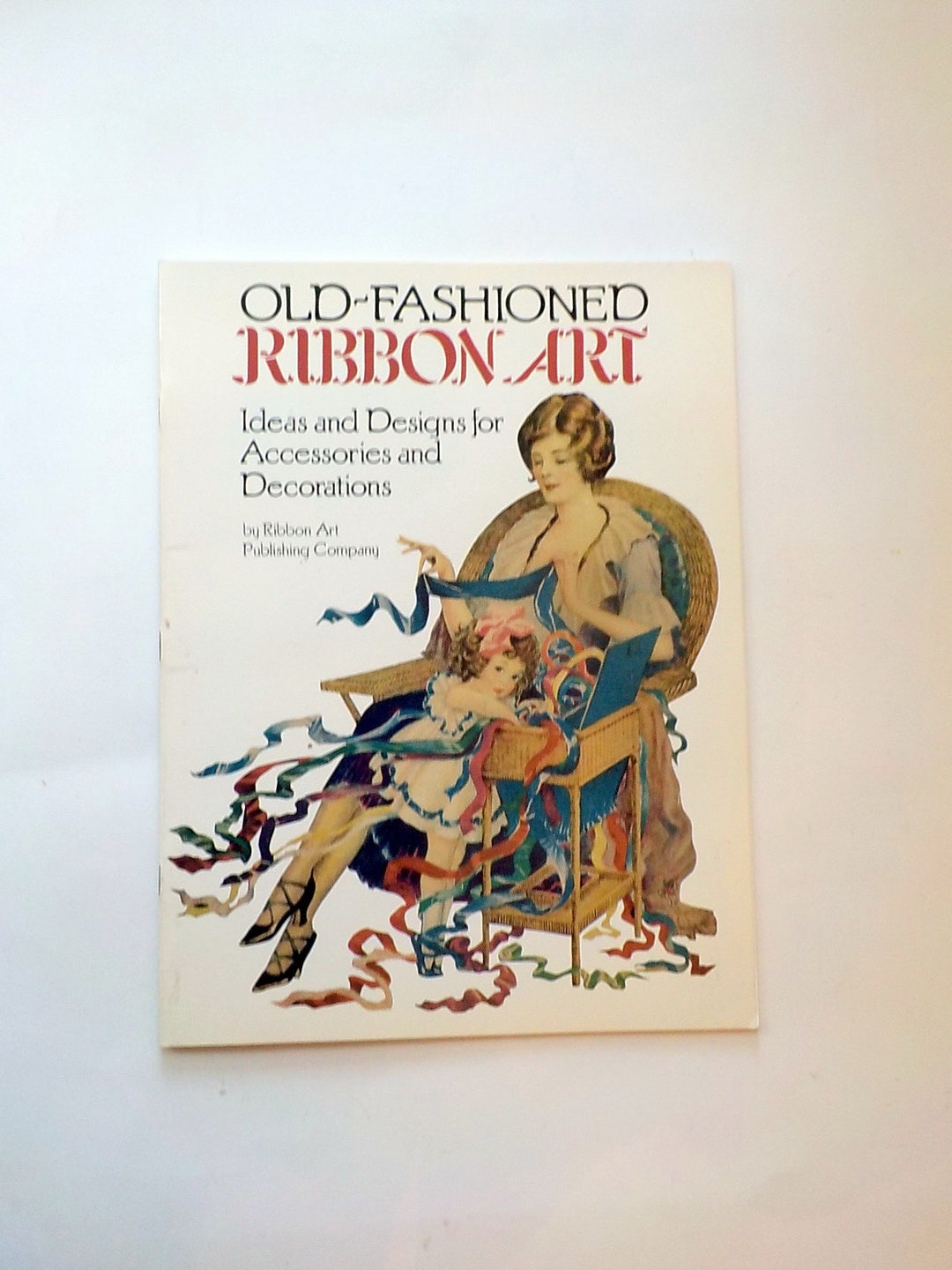 Old-fashioned Ribbon Art, Ribbon Art Publishing Company, 1986, Dover ...