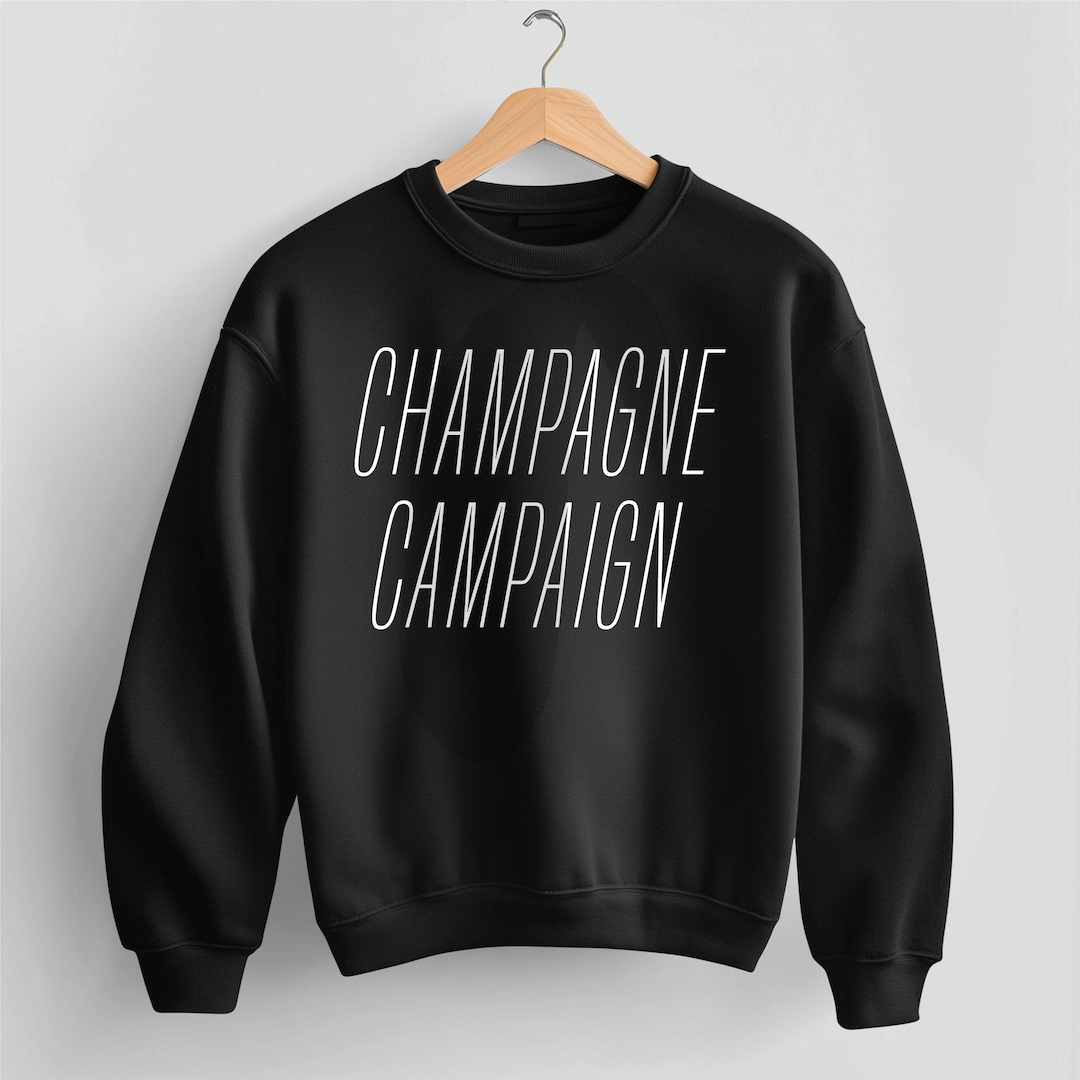 Champagne Campaign Sweatshirt | New Years Eve Apparel | Unisex Cozy ...