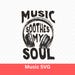 Music Soothing My Soul Svg–music Quote , Music Lover Design, Calm and ...
