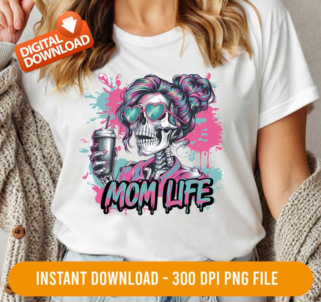 Mom Life Skeleton Png, Funny Mama Quotes, Mama Mom Mental Health Png ...