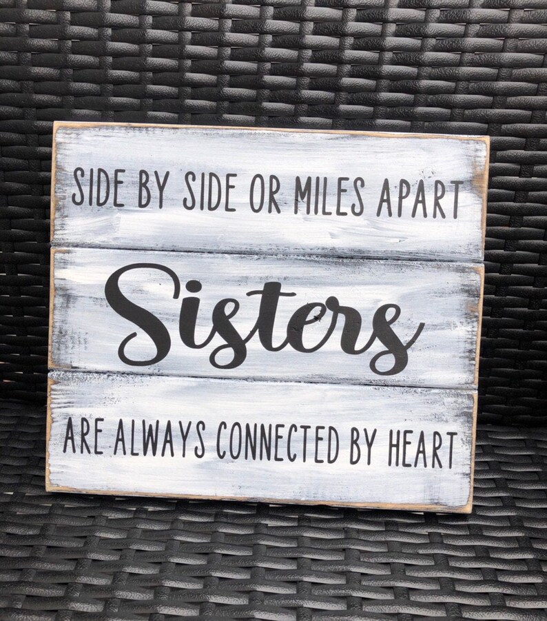 SISTERS Wood Sign Farmhouse Side by Side or Miles Apart FREE SHIPPING ...