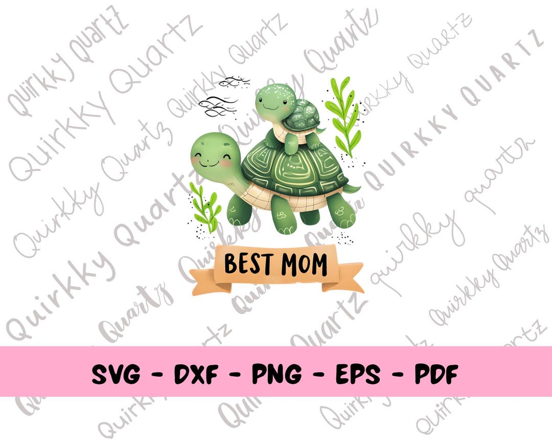 Turtle Best Mom SVG, Mothers Day SVG, Tortoise Mom and Baby Clipart ...