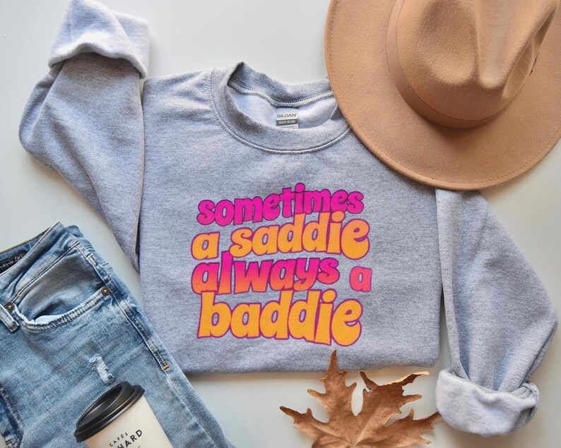 Baddie SVG File, Sometimes a Saddie Always a Baddie Quote, Digital ...