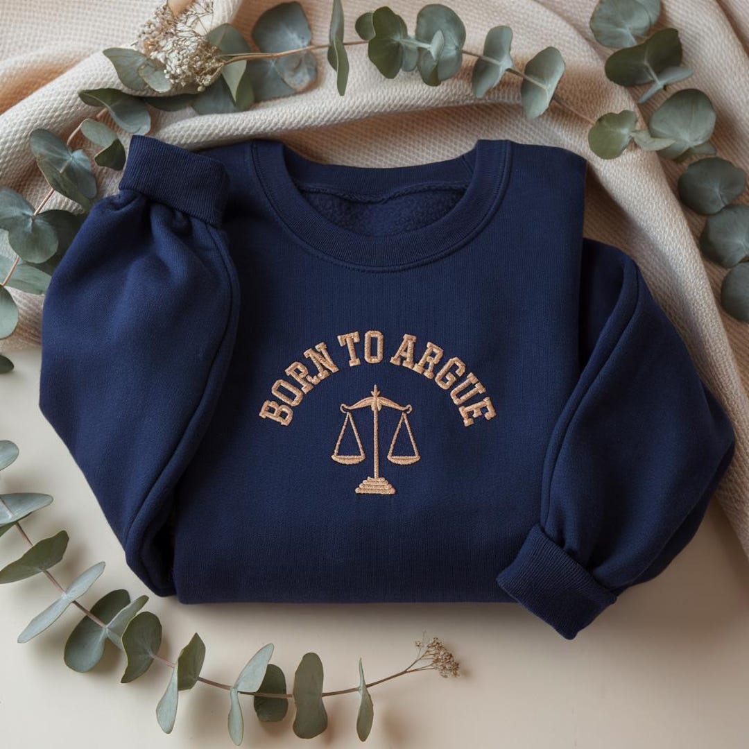 EMBROIDERED Born to Argue Lawyer Sweatshirt, Law Student Crewneck ...