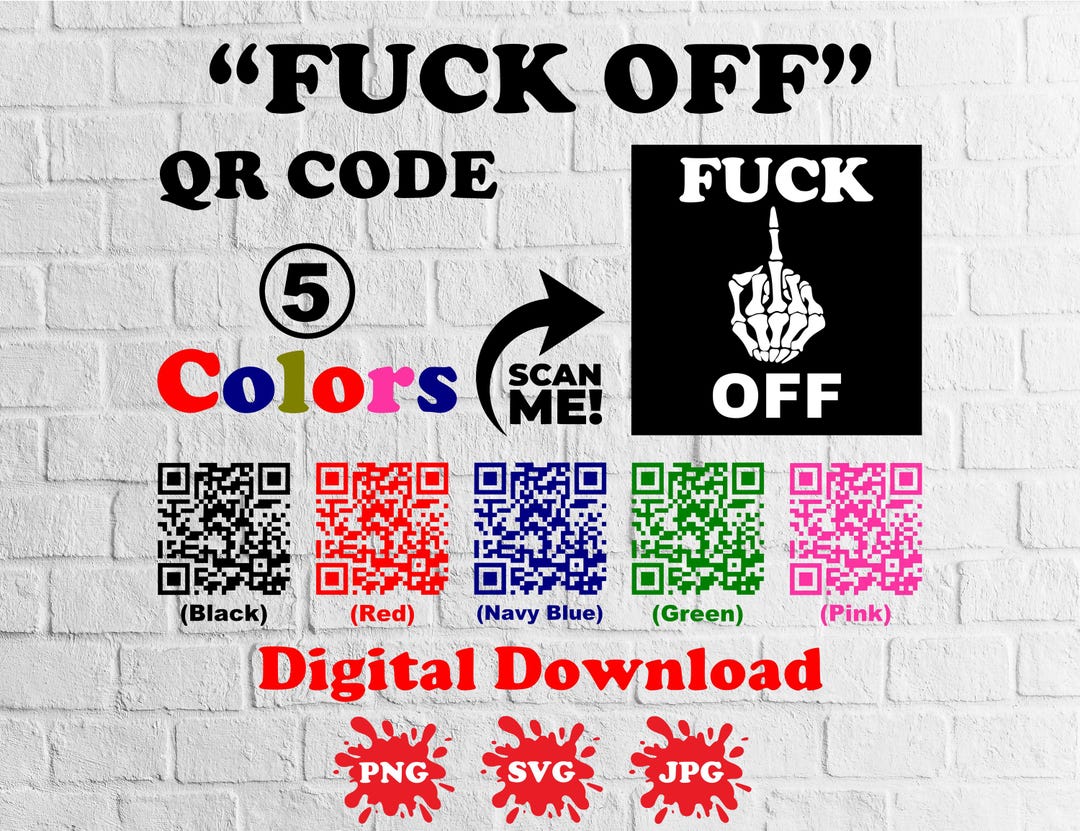 FUCK OFF QR Code, 5 Colors, Message in a Qr Code, Funny Sayings ...