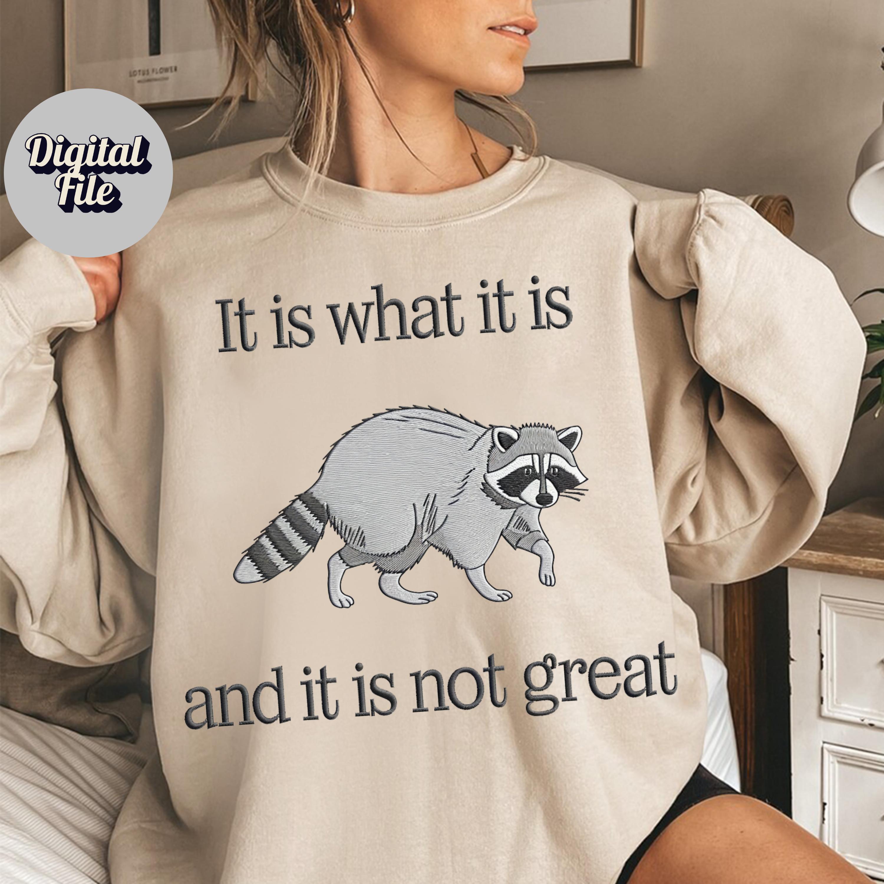 Funny Embroidery Designs, "it is What It Is" Raccoon Embroidery ...
