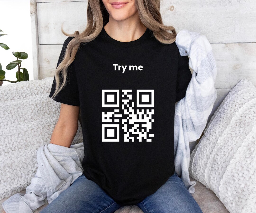 Try Me QR Code Unisex T-shirt Interactive and Fun Minimalist Tee - Etsy