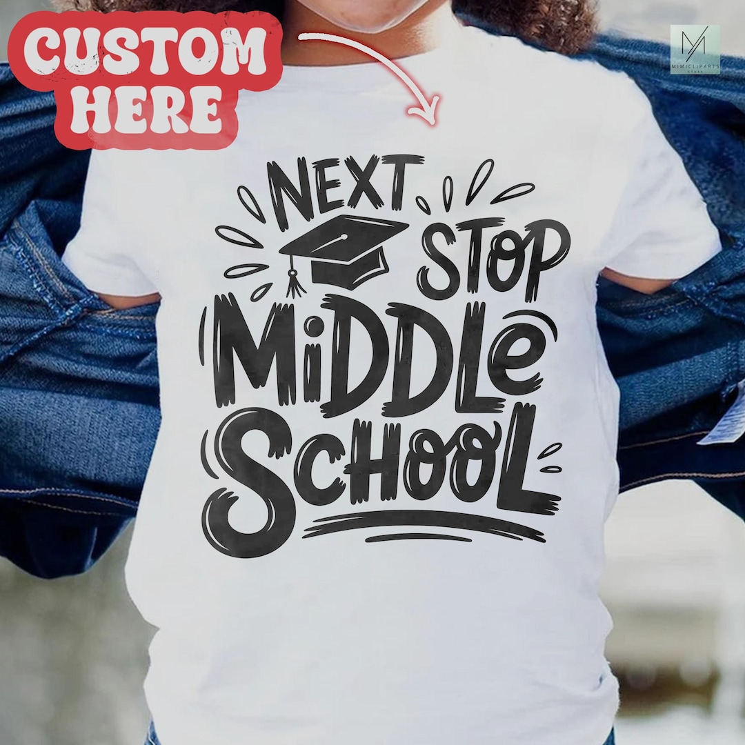 Next Stop Middle School Shirt, Fifth Grade Graduation Shirt, Middle ...
