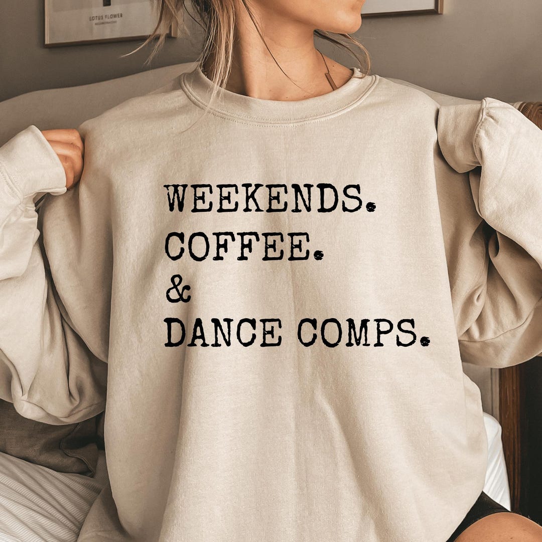 Weekends Coffee and Dance Comp DTF Print Busy Dance Mom Direct to Film ...