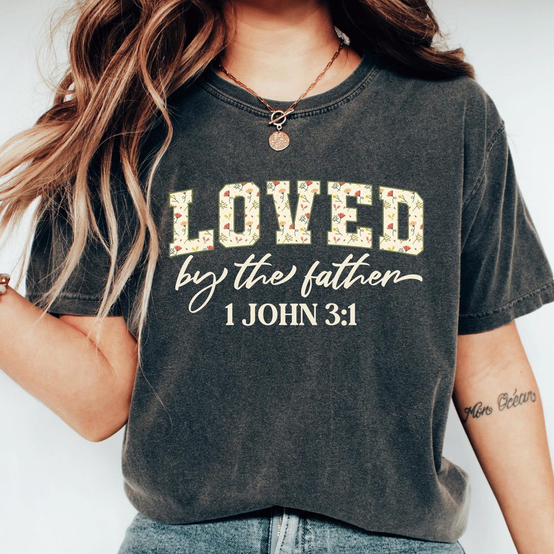Loved by the Father DTF Heat Print Ready to Press Christian John 3:1 ...