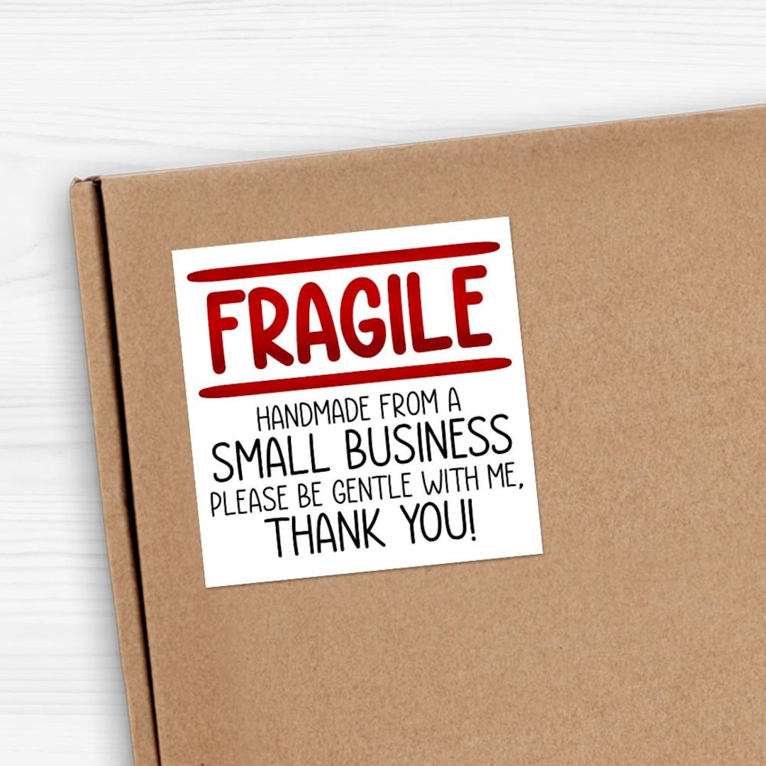 Stickers - Fragile Handmade From A Small Business Please Be Gentle With ...