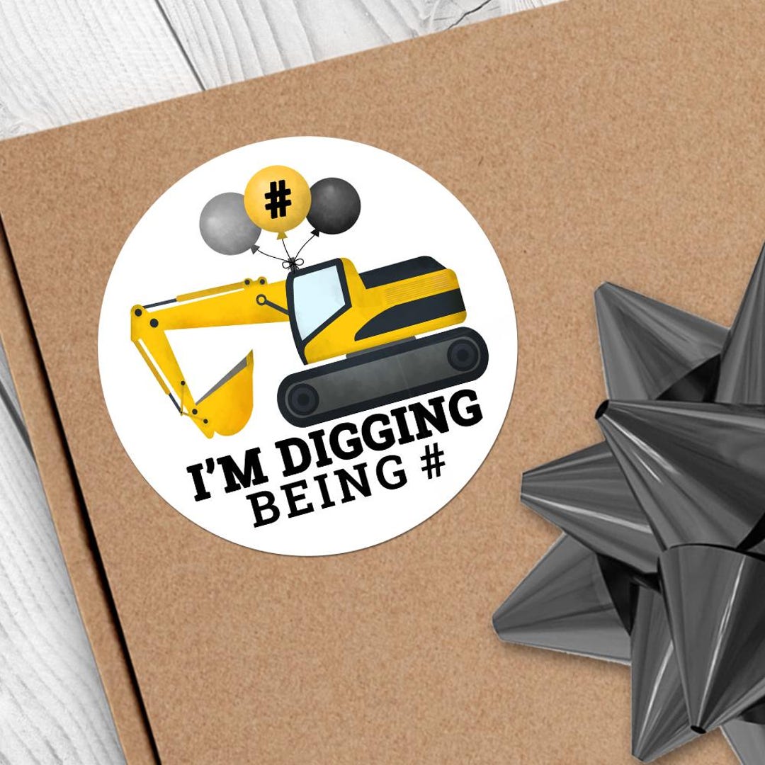 Custom Stickers - I'm Digging Being Construction Birthday - 1.625 ...