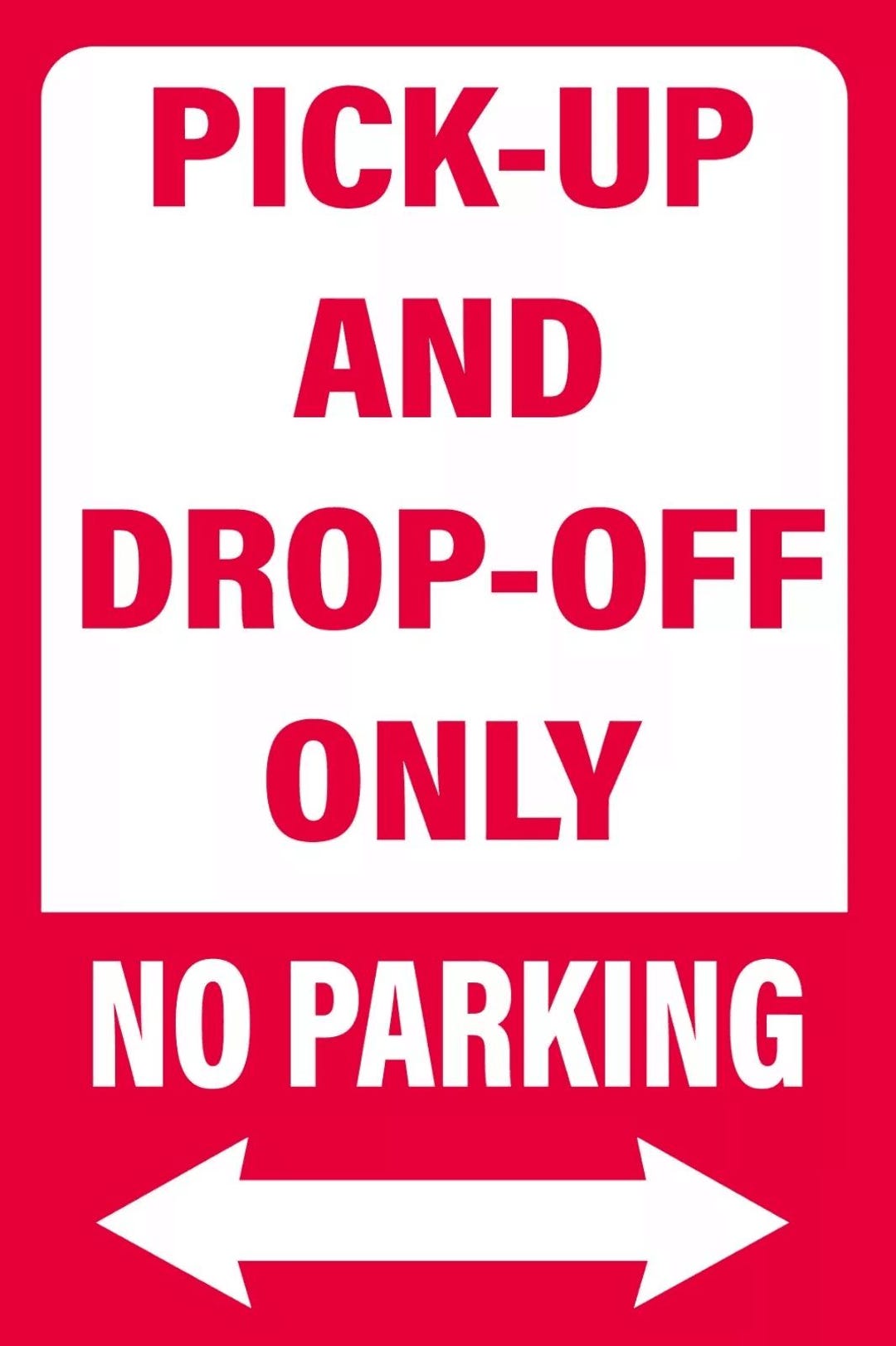 Pick up and Drop off Sign - Weatherproof Outdoor With Double Arrows ...