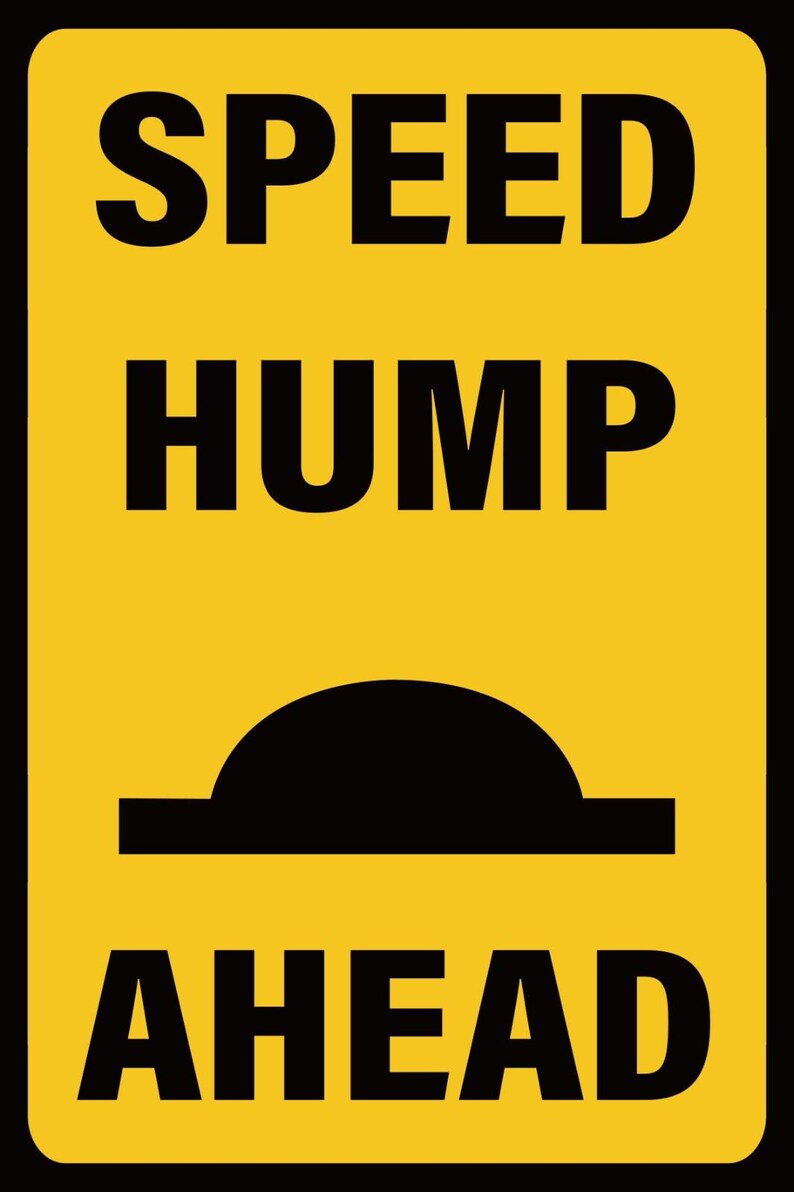 Speed Hump Ahead Sign: Weatherproof Outdoor Road Warning - Etsy Australia