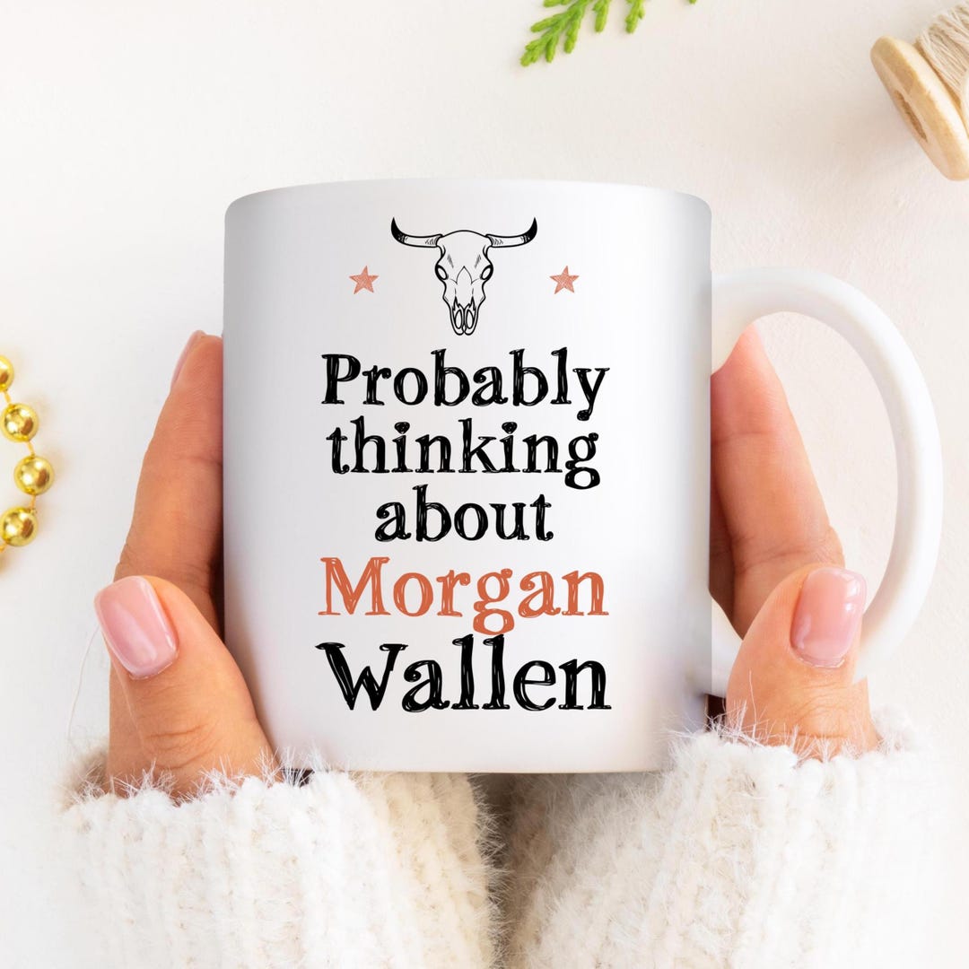 Morgan Wallen Mug Gift for Her, Morgan Wallen Merchandise, Im the ...