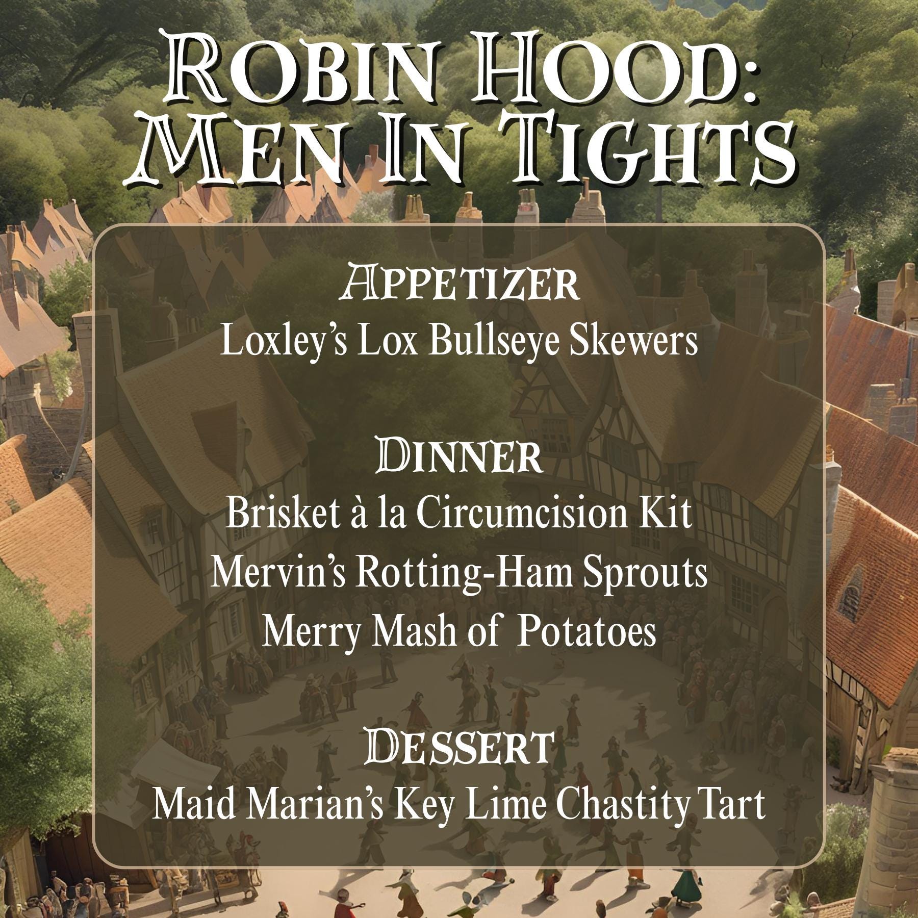 Robin Hood: Men in Tights THEMED Dinner and Cocktail Menus (includes ...