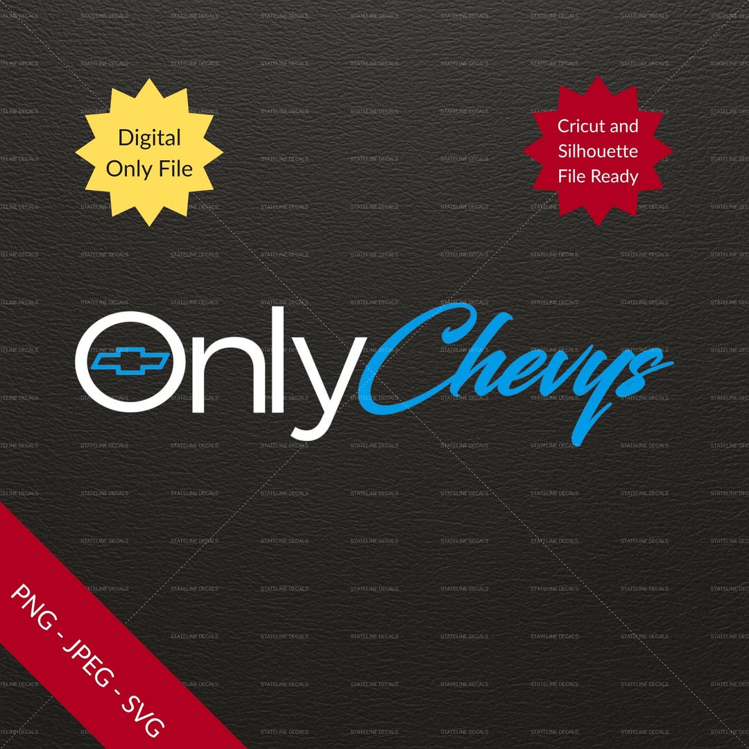 Funny Onlychevy Decal File: SVG PNG (digital Cut File) - Etsy