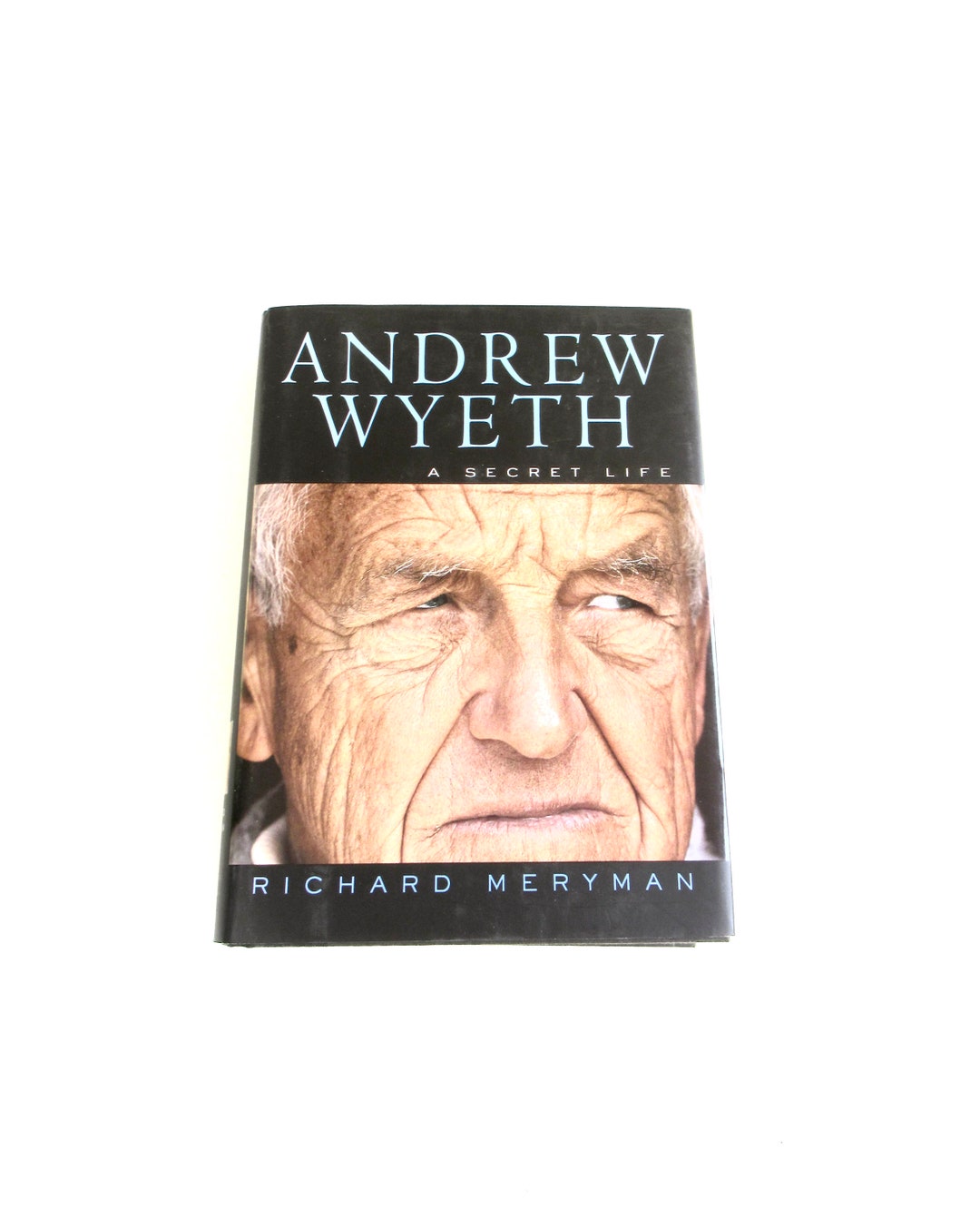 Andrew Wyeth A Secret Life ... Richard Meryman ... Biography ... First ...