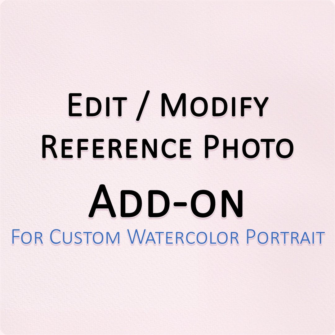 ADD ON Edit / Modify Reference Photo - Etsy