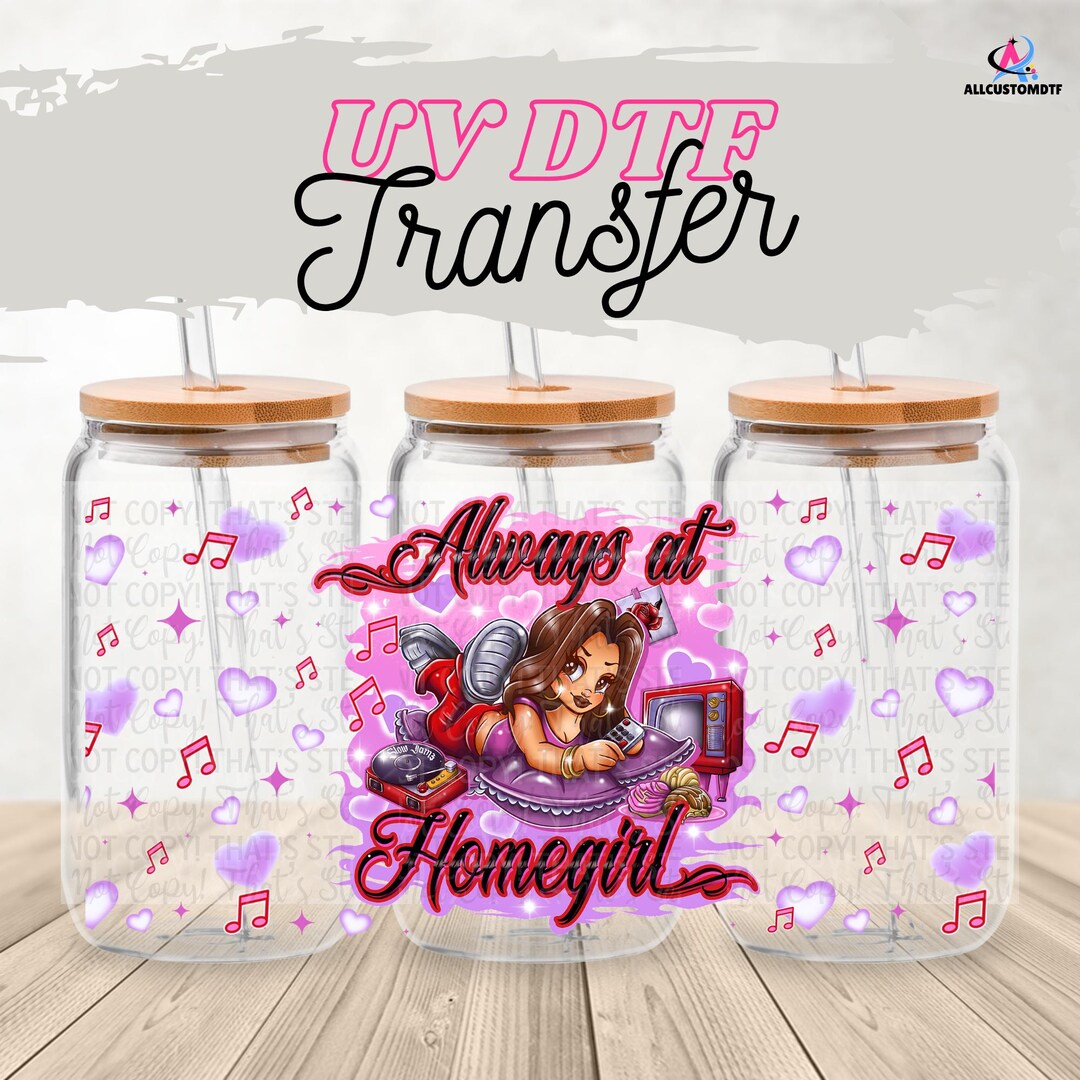 Always at Homegirl 16 Oz Glass Can Wrap | Optional Lid Wrap | Funny ...
